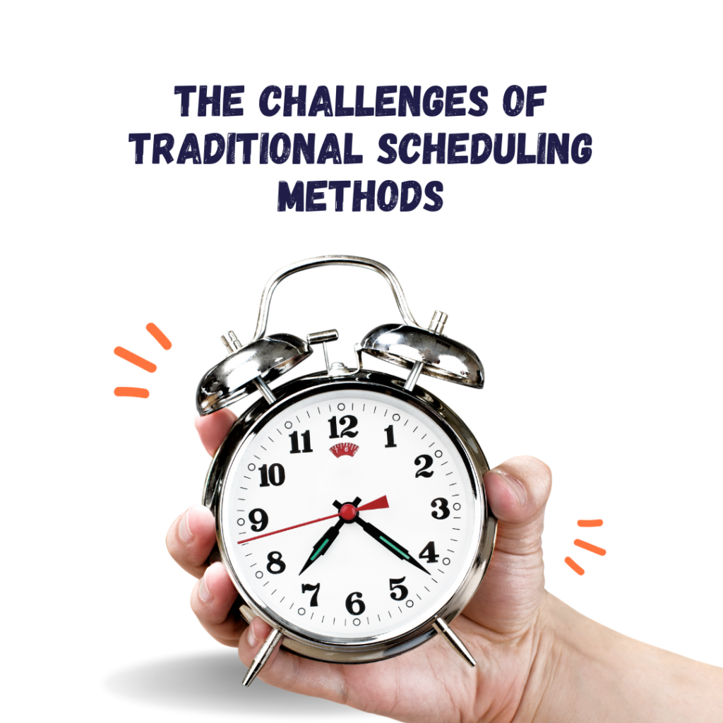 The challenges of traditional scheduling methods – WorkTorch