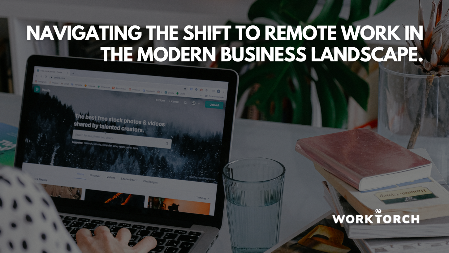 Navigating the shift to remote work in the modern business landscape ...