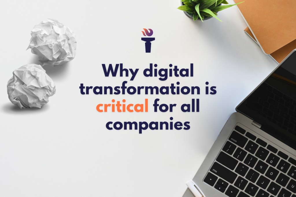 Why Digital Transformation Is Critical for all Companies – WorkTorch